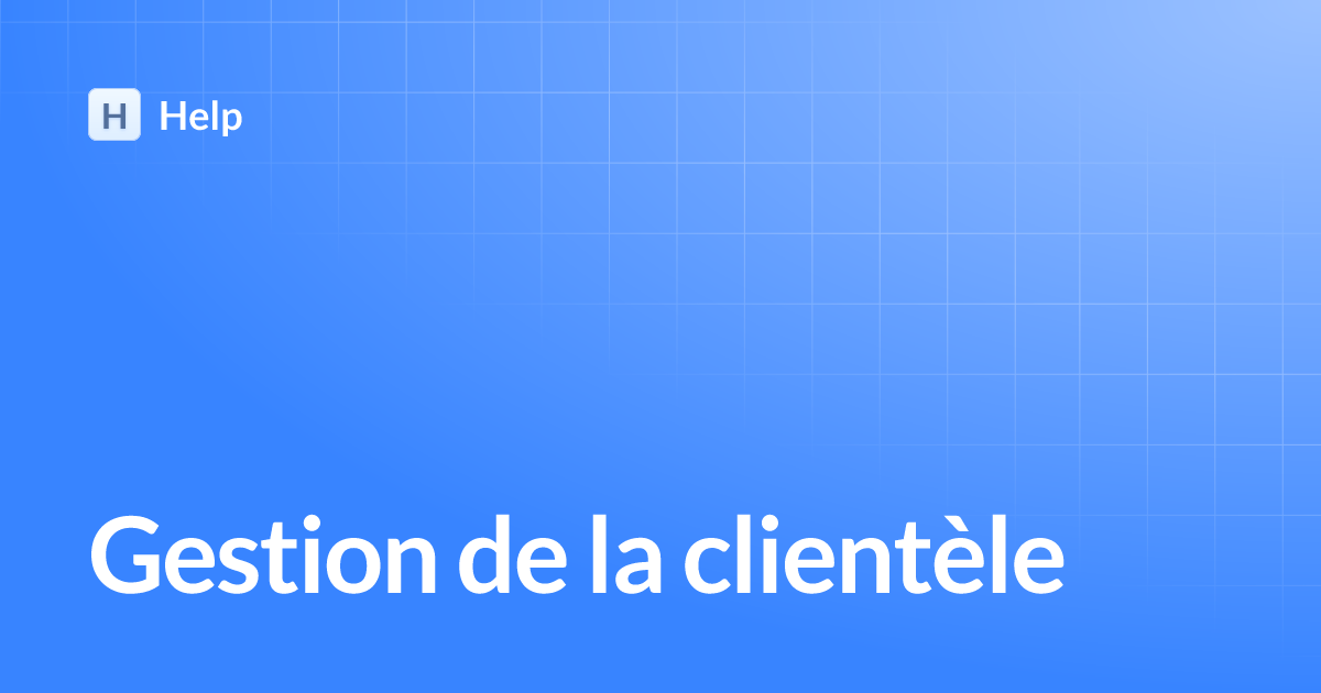 Gestion de la clientèle | Help